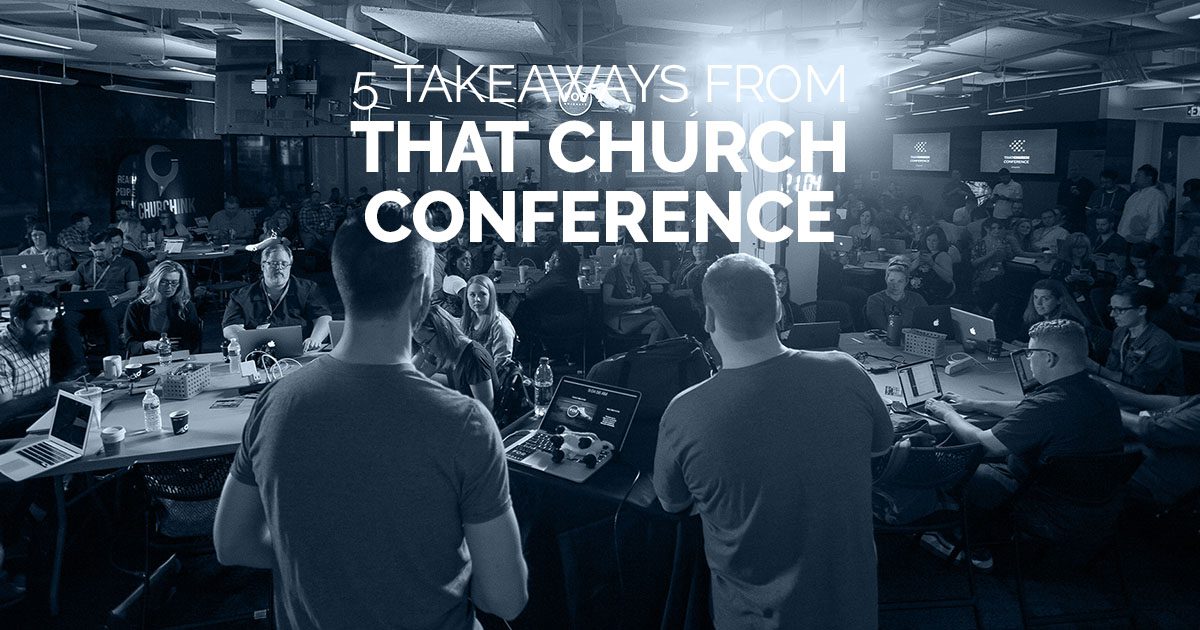 5 Church Communication Takeaways From That Church Conference ...