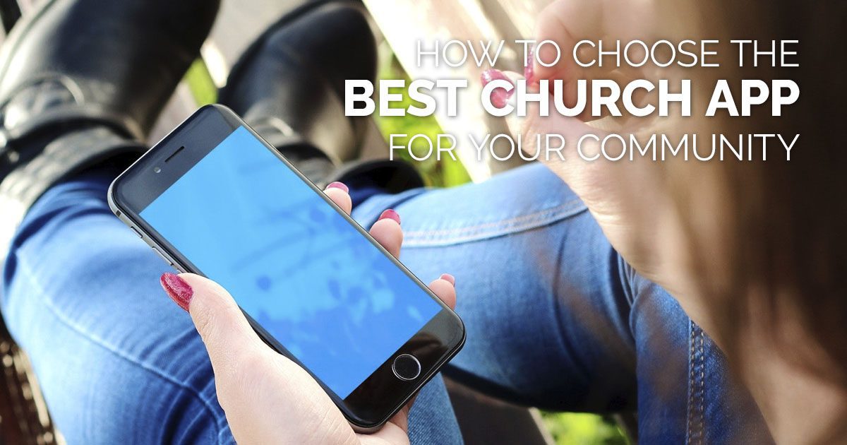 How To Choose The Best Church App For Your Community - ChurchTechToday ...