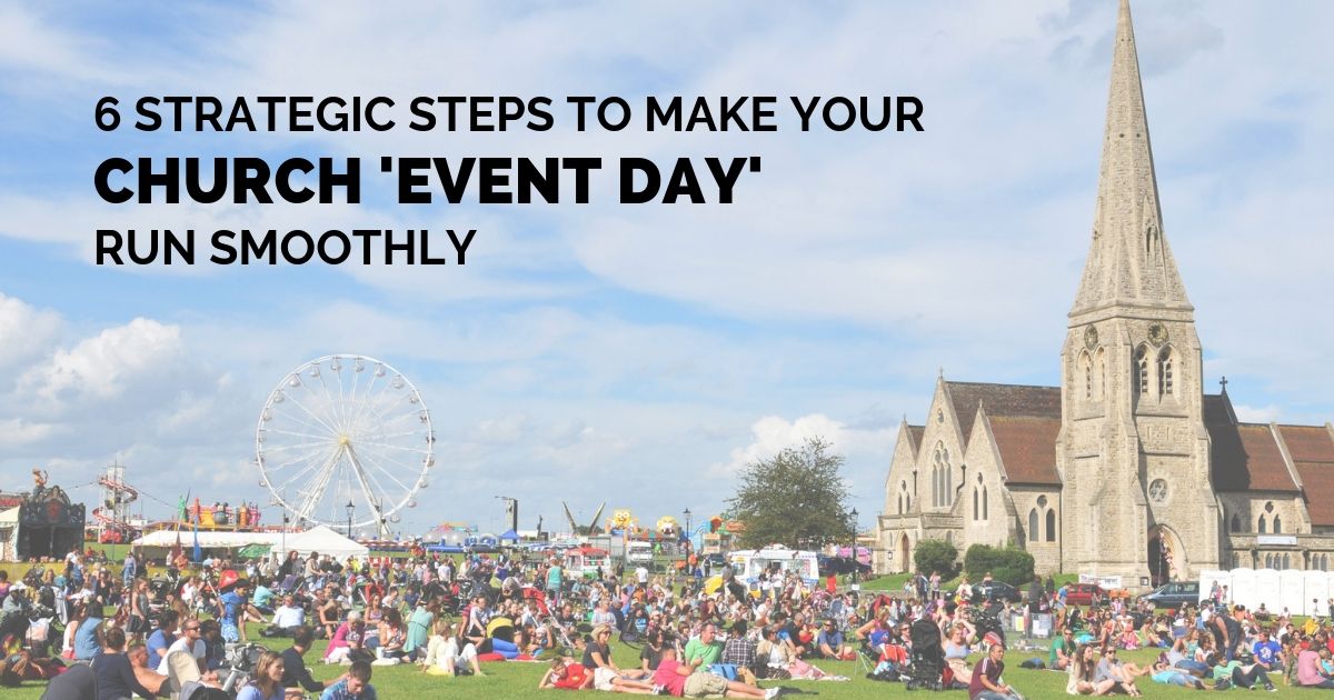 6 Strategic Steps To Make Your Church 'Event Day' Run Smoothly ...