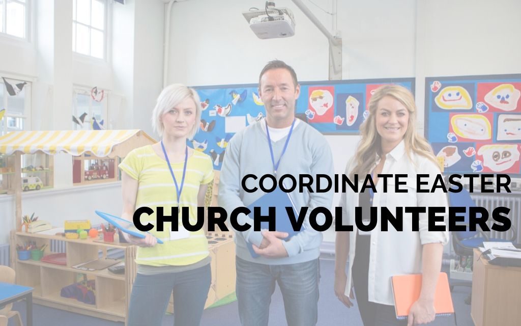Step-by-Step Guide to Coordinate Easter Church Volunteers