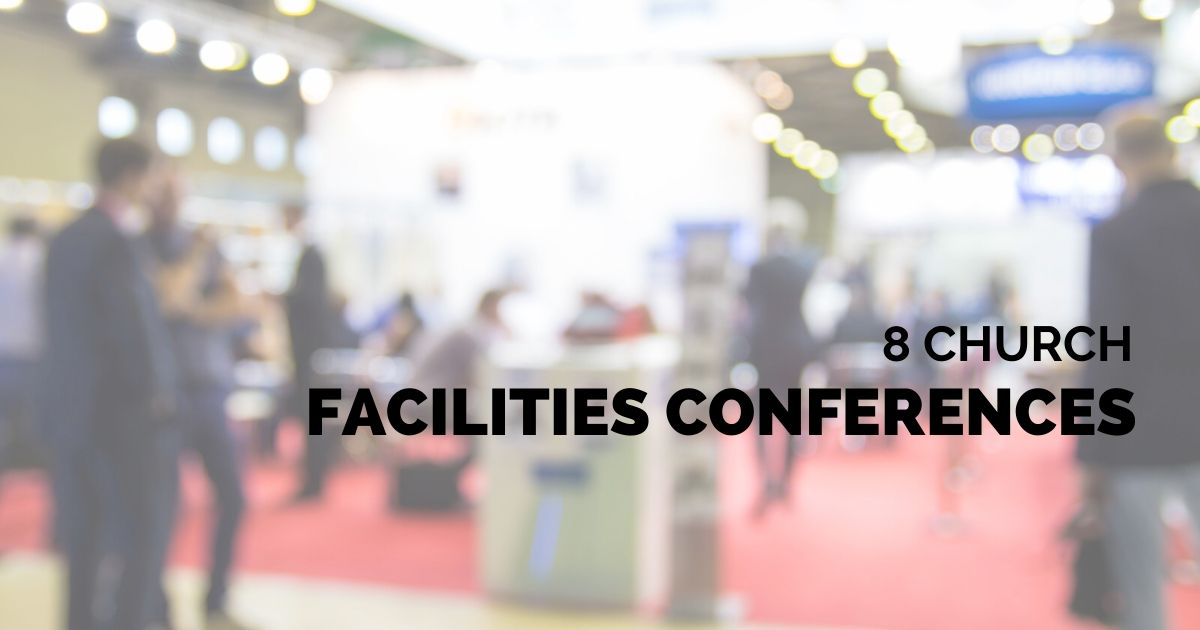 8 Church Facilities Conferences | ChurchTechToday