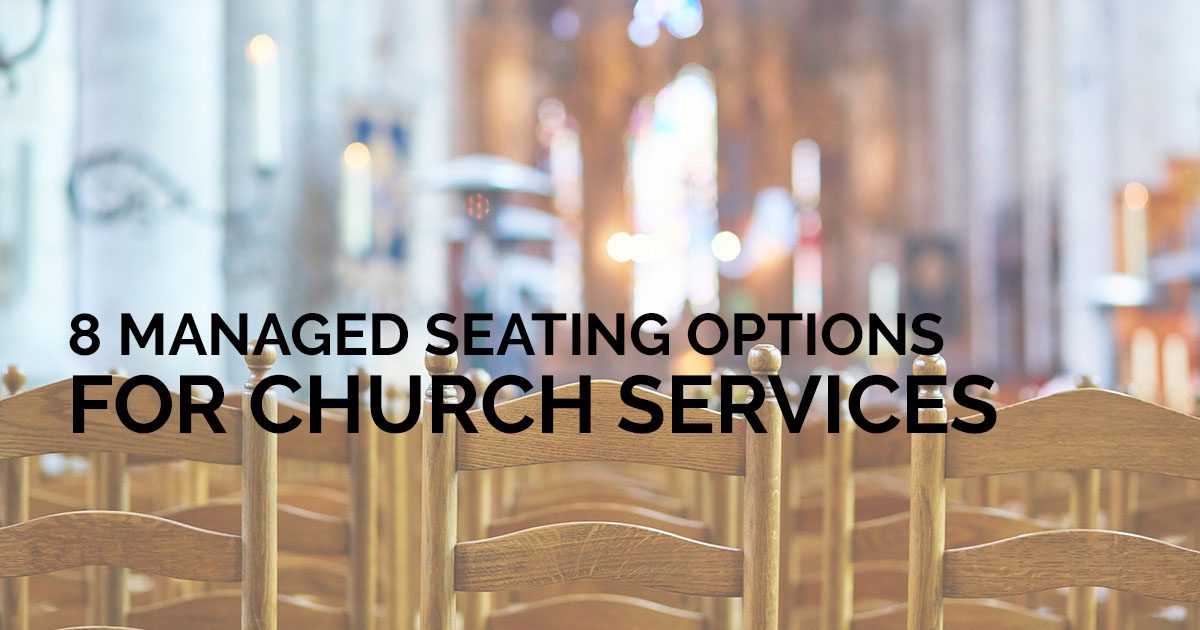 8 Managed Seating Options For Church Services | ChurchTechToday