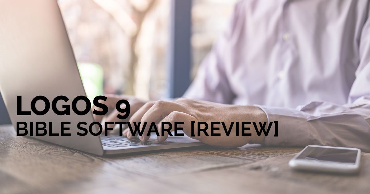 Logos 9 Bible Software [Review] - ChurchTechToday.com | Resources For ...