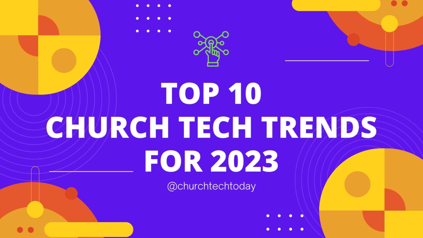 Top 10 Trends In Church Tech To Watch And Keep Us With In 2023 ...