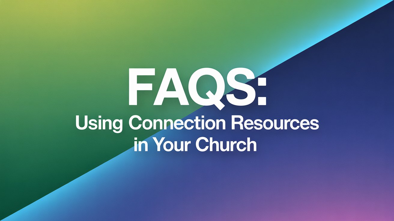 What Is A Connection Resource? Why Every Church Should Be Using Them ...